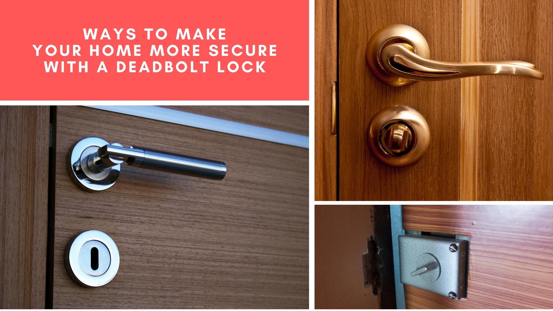 Ways to Make Your Home More Secure with a Deadbolt Lock